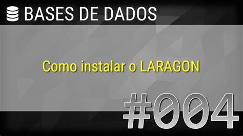 004 como instalar o laragon youtube