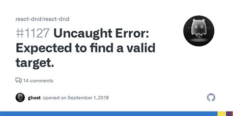 Uncaught Error Expected To Find A Valid Target · Issue 1127 · React