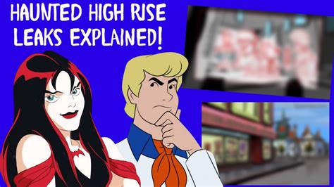 Scooby Doo And The Haunted High Rise Leaks Explained By Anonymous Source Savethehexgirls Youtube