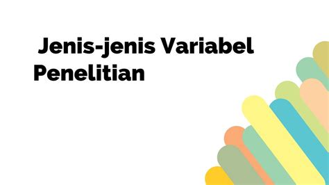 5 Jenis Jenis Variabel Penelitian Yang Wajib Kalian Ketahui Kampushub