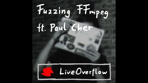Podcast Fuzzing FFmpeg Paul Cher YouTube