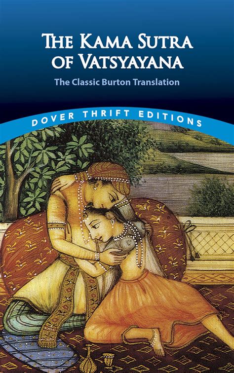 The Kama Sutra Of Vatsyayana The Classic Burton Translation Dover
