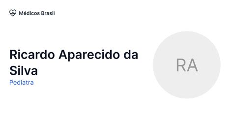 Ricardo Aparecido Da Silva Pediatra Médicos Brasil