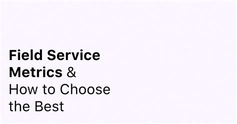 Power Of Field Service Metrics For Growth And Profitability