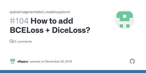 How To Add Bceloss Diceloss · Issue 104 · Qubvelsegmentation