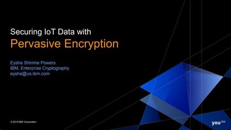 Data Con La 2019 Securing Iot Data With Pervasive Encryption By Eysha Shirrine Powers Ppt