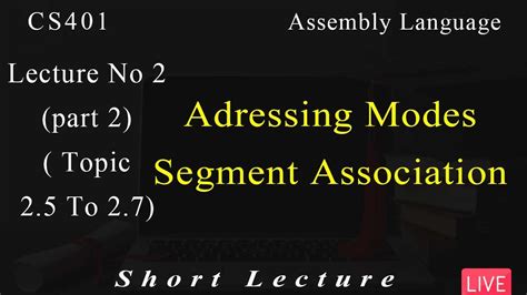 Cs401 Assembly Language Lecture No 2 Topic 24 To 28 Short Lecture Vu Mentor Youtube
