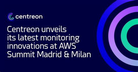 Centreon Unveils Its Latest Monitoring Innovations At Aws Summit Madrid And Milan Centreon