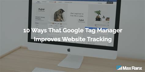 Ways That Google Tag Manager Improves Website Tracking Max Ranx