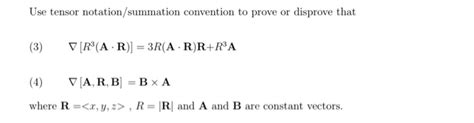 Solved Use Tensor Notationsummation Convention To Prove Or