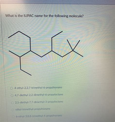 Solved What Is The Iupac Name For The Following Molecule