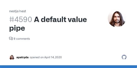 A Default Value Pipe · Issue 4590 · Nestjsnest · Github