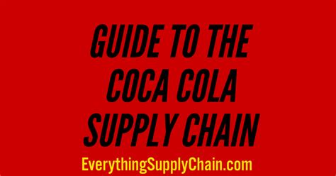 Guide To The Coca Cola Supply Chain