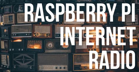 Raspberry Pi Internet Radio Kavi S Blog