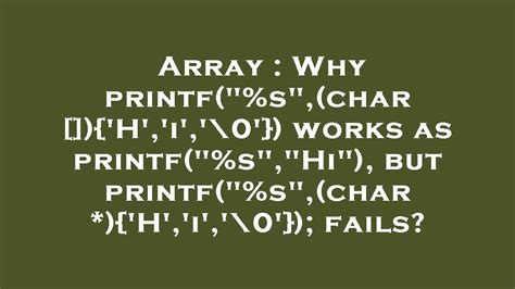array why printf s char[] { h i 0 } works as printf s