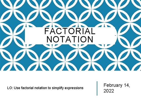 Factorial Notation Lo Use Factorial Notation To Simplify Factorial Notation Lo Use Factorial Notation To Simplify