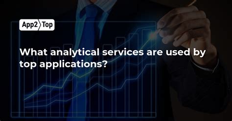 What Analytical Services Are Used By Top Applications App2top What Analytical Services Are Used By Top Applications App2top