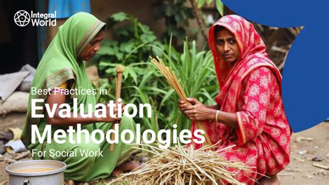 Best Practices In Evaluation Methodologies For Social Work Integral World