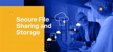 Secure File Sharing Storage Best Practices Technology Solutions