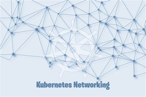 learn about kubernetes networking with this guide siddhartha gaurav