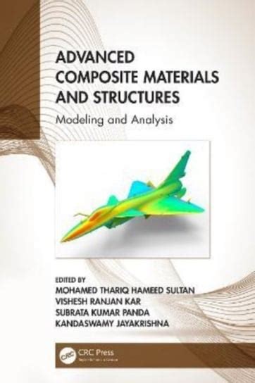 Advanced Composite Materials And Structures Modeling And Analysis