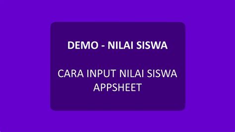 Demo Nilai Siswa Cara Input Nilai Siswa Appsheet Youtube