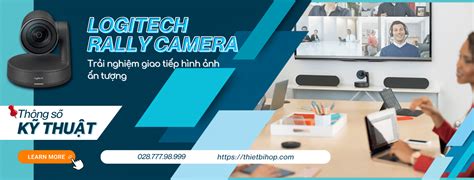 Webcam Logitech Rally Trải nghiệm giao tiếp ấn tượng