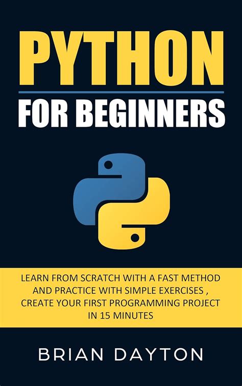 Amazon Python For Beginners Learn From Scratch With A Fast Method And Practice With Simple