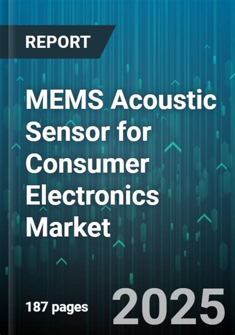 Mems Acoustic Sensor For Consumer Electronics Market Global Forecast 2025 2030