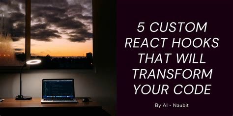 5 Custom React Hooks That Will Transform Your Code 🤖 Dev Community