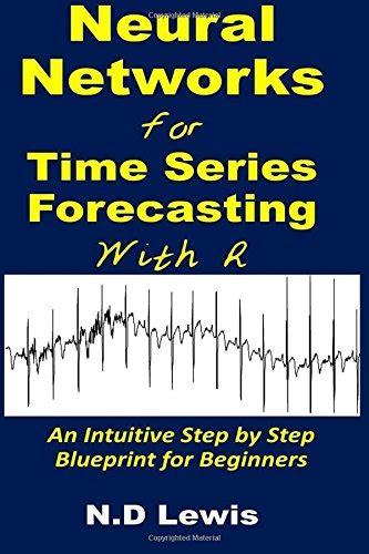 Neural Networks For Time Series Forecasting With R An Want It All