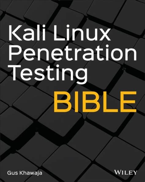 Kali Linux Penetration Testing Bible By Gus Khawaja Paperback Softback 2021 06 02 Wiley