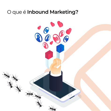 O Que é Inbound Marketing Formiga Digital