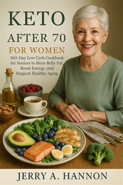 Keto After 70 For Women 365 Day Low Carb Cookbook For Seniors To Burn Belly Fat Boost Energy