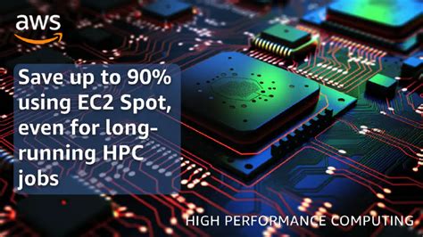 Save Up To 90 Using Ec2 Spot Even For Long Running Hpc Jobs