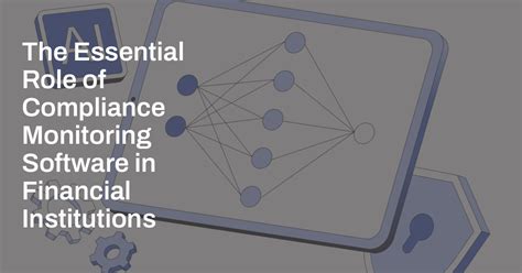 The Essential Role Of Compliance Monitoring Software In Financial Institutions