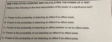Solved 8B TYPE I TYPE II ERRORS AND CALCULATING THE POWER Chegg Com