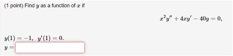 Solved 1 Point Find Y As A Function Of X If X Y 4xy Chegg Com