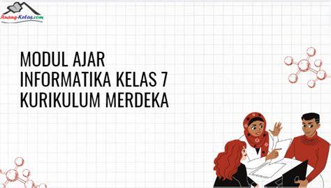 Modul Ajar Informatika Kelas 7 Kurikulum Merdeka Ruang Kelas