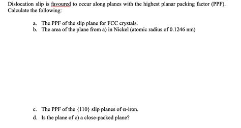 Solved Why Does Dislocation Slip Take Place On Closed Chegg