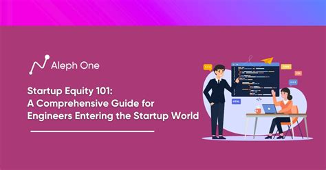 Startup Equity 101 A Comprehensive Guide For Engineers Entering The