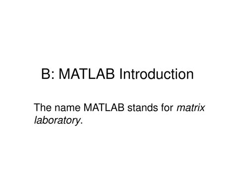 Ppt B Matlab Introduction Powerpoint Presentation Free Download