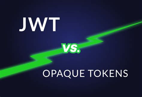 Jwt Vs Opaque Tokens