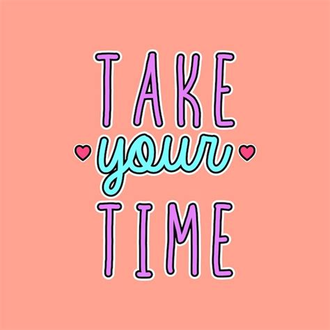 Premium Vector Take Your Time Print