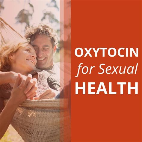Reviving Your Sex Life With Compounded Oxytocin The Cuddle Chemical For Improved Sexual Health