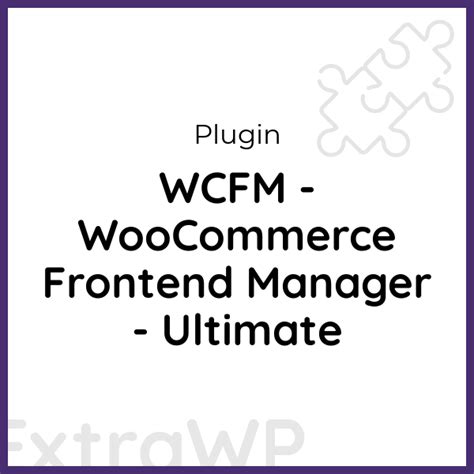 Wcfm Woocommerce Frontend Manager Ultimate Extrawp