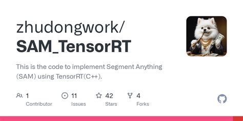 Github Zhudongworksamtensorrt This Is The Code To Implement Segment Anything Sam Using
