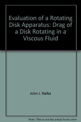 Evaluation Of A Rotating Disk Apparatus Drag Of A Disk Rotating In A Viscous Fluid