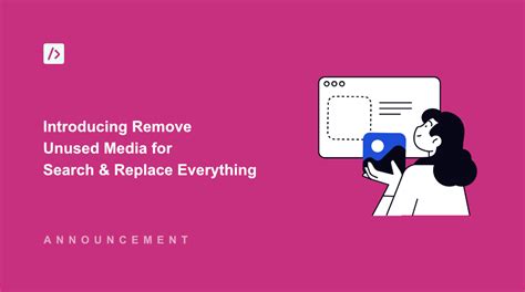 Introducing Remove Unused Media For Search And Replace Everything
