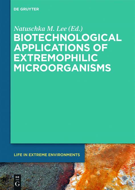 Biotechnological Applications Of Extremophilic Microorganisms Life In Extreme Environments Book
